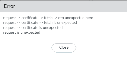 Solved: LIVEcommunity - Device Certificate fetch failure - LIVEcommunity - 514366